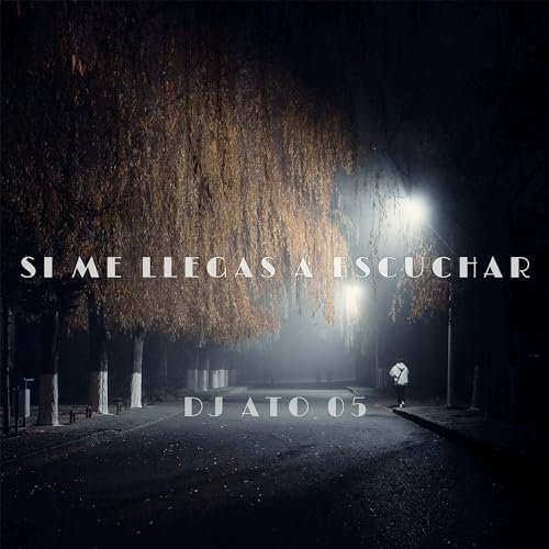 Écouter Si Me Llegas a Escuchar par DJ Ato 05 sur Amazon Music Unlimited