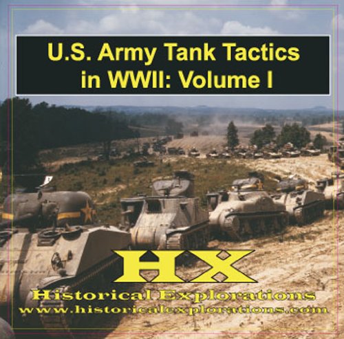 Tank Tactics (US Army in WWII): Historical Explorations, LLC, COL John ...