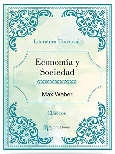 Amazon.com: Economía y Sociedad (Spanish Edition) eBook : Max Webber ...