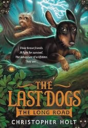 The Last Dogs: The Long Road - Kindle edition by Holt, Christopher ...