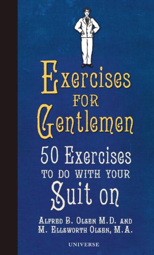Exercises for Gentlemen: 50 Exercises to Do With Your Suit On: Olsen ...