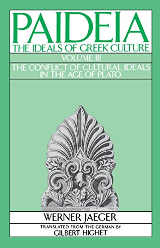 Paideia: The Ideals of Greek Culture: Volume III: The Conflict of ...