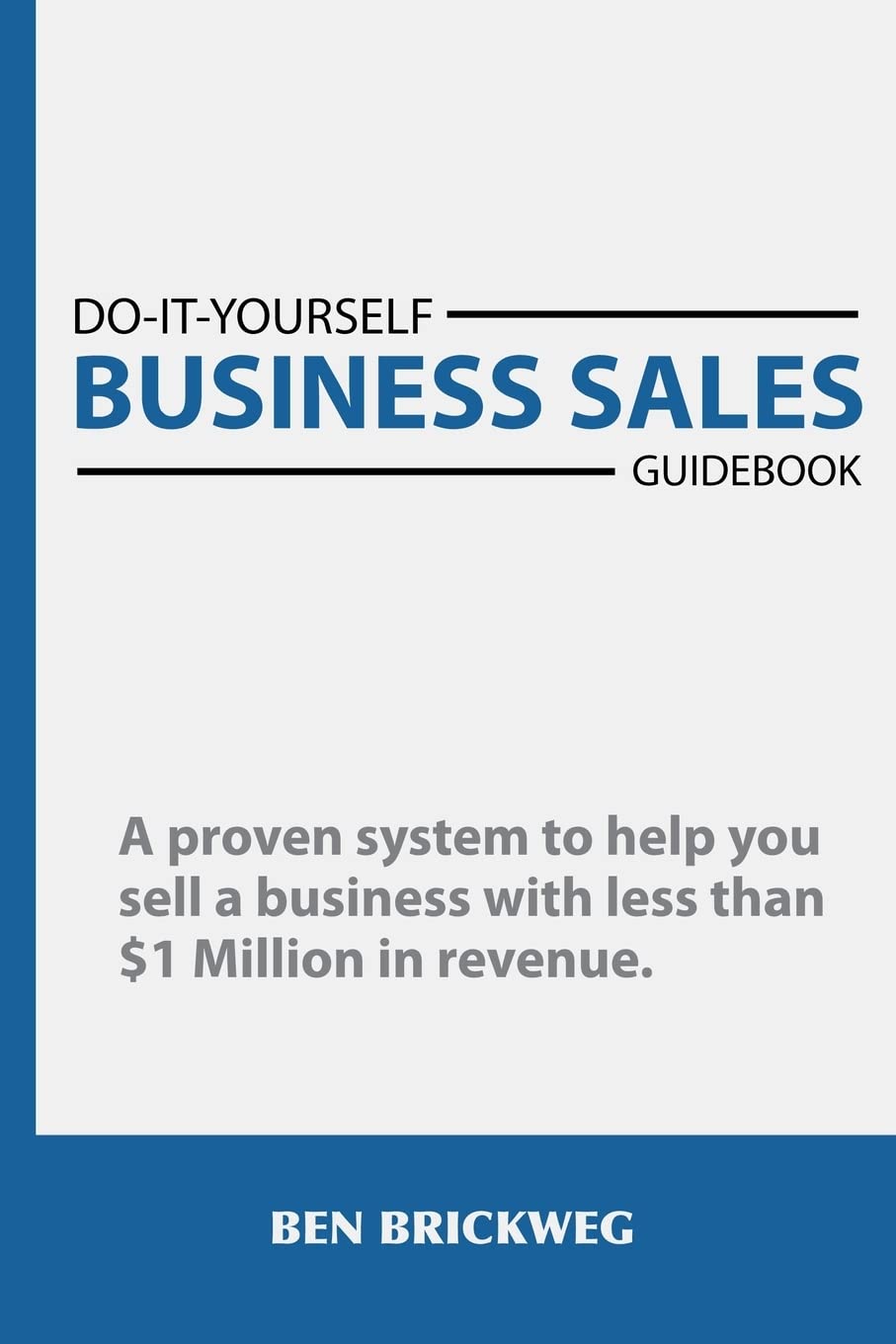 Do It Yourself Business Sales Guidebook: A Proven System to Help You ...