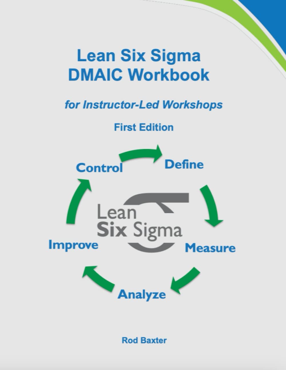 Amazon.com: Lean Six Sigma DMAIC Workbook: for Instructor-Led Workshops ...