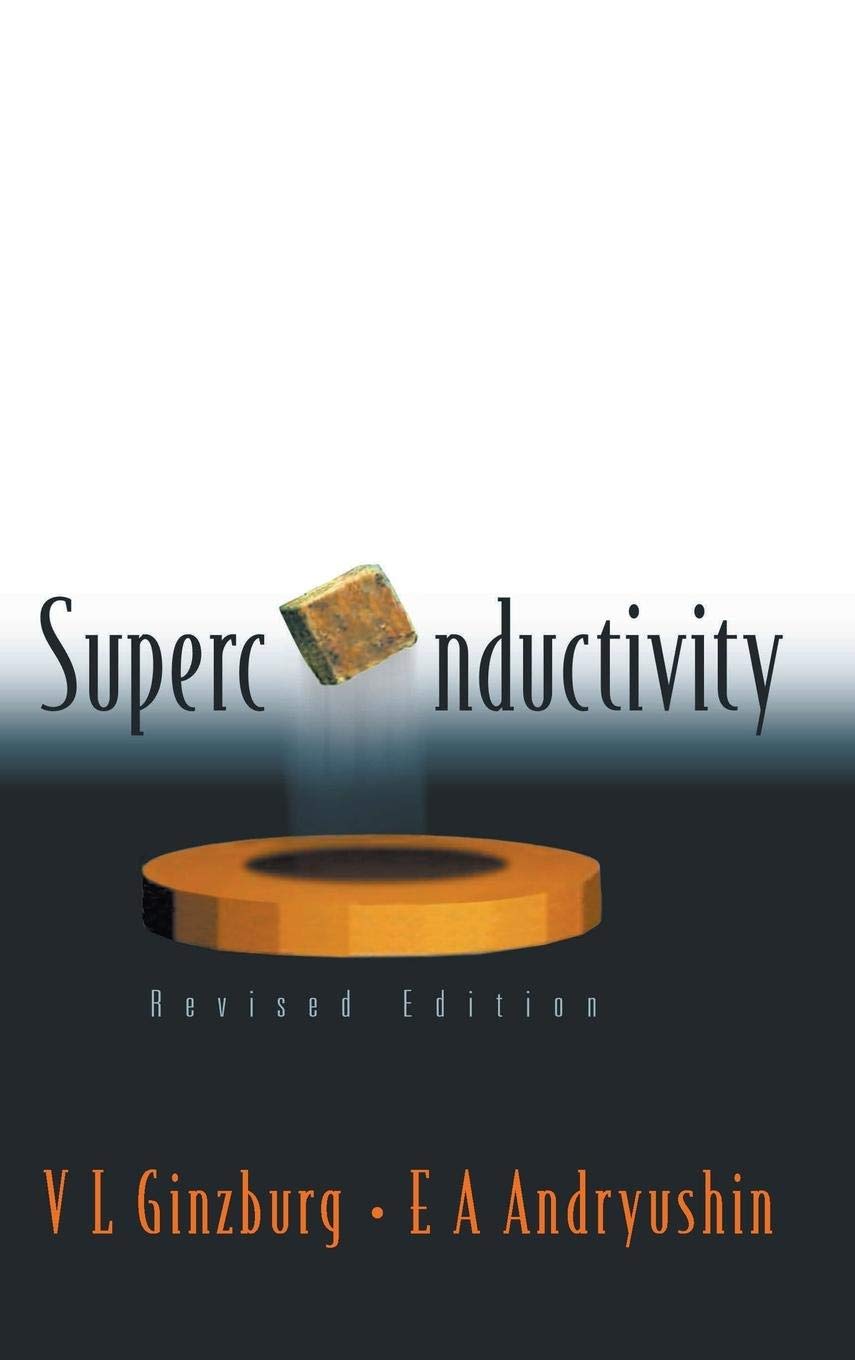 SUPERCONDUCTIVITY (REVISED EDITION): Ginzburg, Vitaly Lazarevich ...