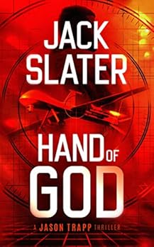 Hand of God (Jason Trapp Thriller Book 8) - Kindle edition by Slater, Jack. Mystery, Thriller ...