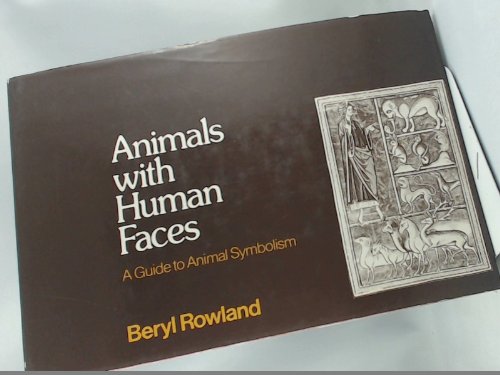 Animals with Human Faces: A Guide to Animal Symbolism: Rowland, Berlyn ...