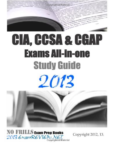 CIA, CCSA & CGAP Exams All-in-one Study Guide 2013: ExamREVIEW ...