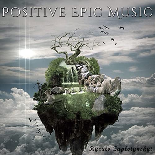 Écouter Positive Epic Music par Kyrylo Zaplotynskyi sur Amazon Music ...