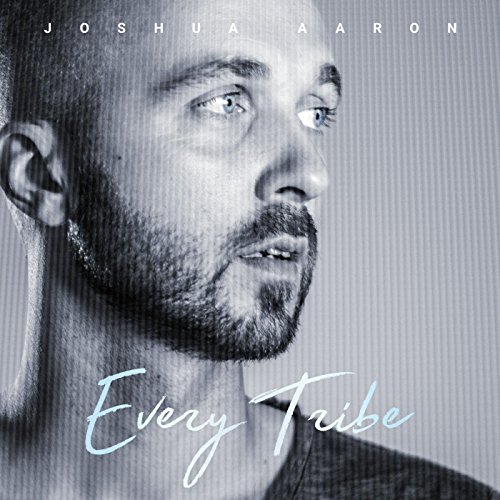 Amazon Music - Joshua AaronのEvery Tribe - Amazon.co.jp