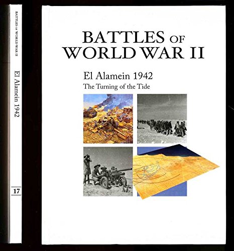 Battles of World War II. El Alamein 1942 The Turning of the Tide: Ken ...