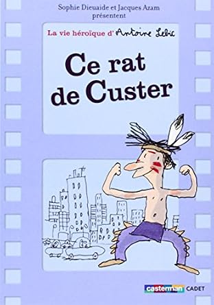 Amazon.fr - Ce rat de Custer - Dieuaide, Sophie, Azam, Jacques - Livres