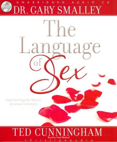 The Language of Sex: Experiencing the Beauty of Sexual Intimacy ...