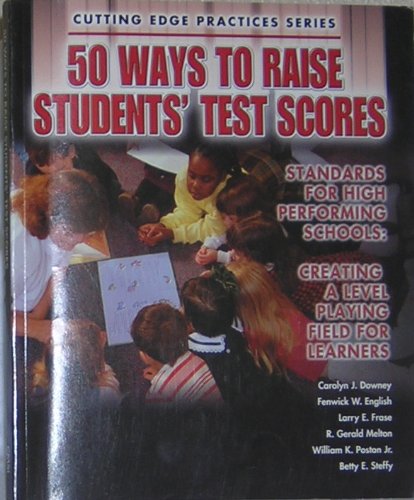 50 Ways to Raise Students' Test Scores - Standards for High Performing ...