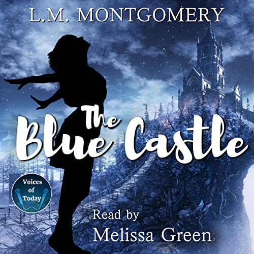 The Blue Castle (Audio Download): L. M. Montgomery, Melissa Green ...