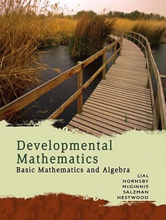 Developmental Mathematics: Basic Mathematics and Algebra: Lial ...