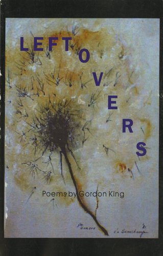 Leftovers - Poems by Gordon King: unknown author: 9780936015514: Amazon ...