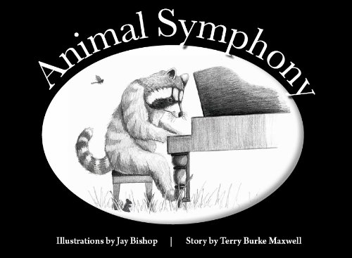 Animal Symphony: Terry Burke Maxwell, Jay Bishop, Jay Bishop ...