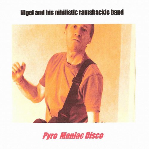 Amazon.com: Pyro Maniac Disco : Nigel and His Nihilistic Ramshackle ...