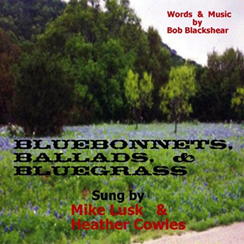 Play Bluebonnets, Ballads, & Bluegrass by Mike Lusk & Heather Cowles on ...