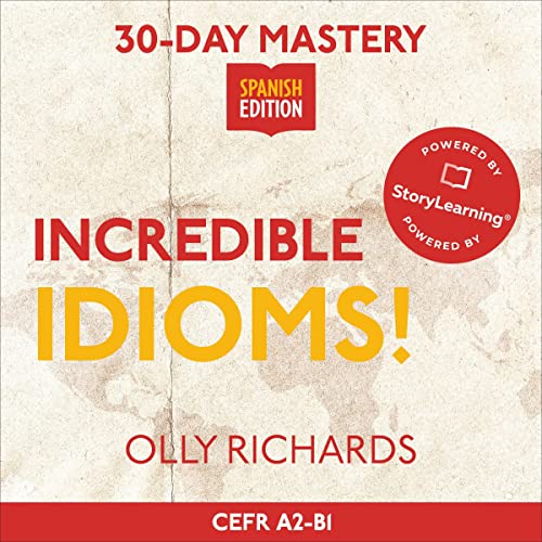 Amazon.com: 30-Day Mastery: Incredible Idioms!: Master 60+ Fluency ...