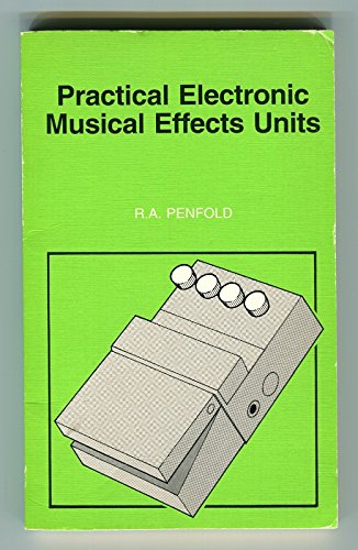 Practical Electronic Musical Effects Units... by Penfold, R.A.