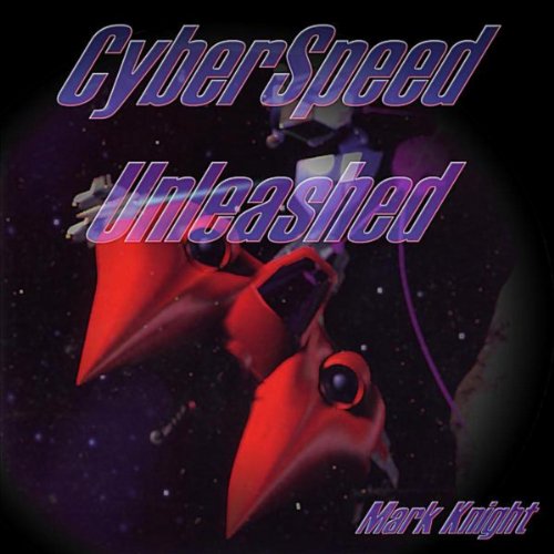 Amazon.com: CyberSpeed Unleashed : Mark 'TDK' Knight: Digital Music
