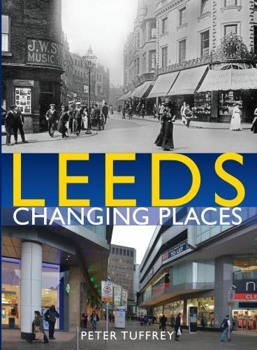 Leeds: Changing Places: Amazon.co.uk: Tuffrey, Peter: 9781912101641: Books