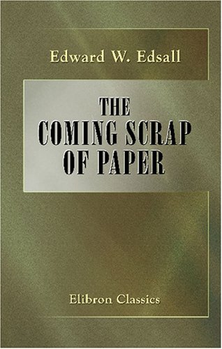 The Coming Scrap of Paper: Edsall, Edward W.: 9780543776723: Amazon.com ...