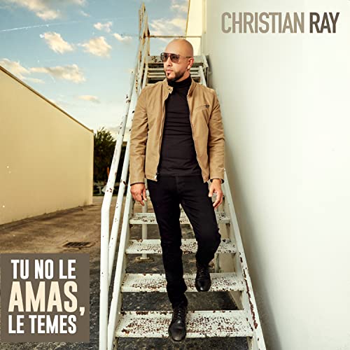 Tu No Le Amas, Le Temes by Christian Ray on Amazon Music - Amazon.com