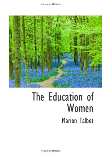 Amazon.com: The Education of Women: 9781110444786: Talbot, Marion: Books