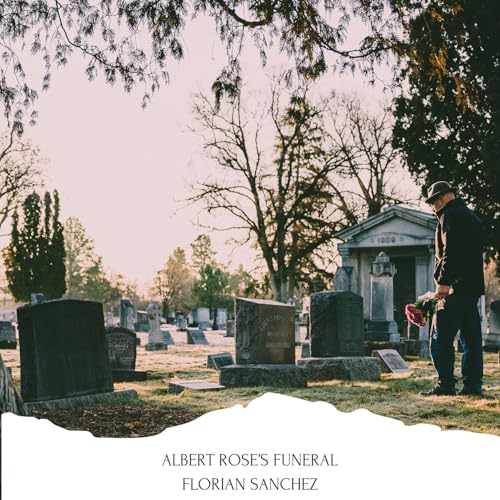 Albert Rose’s Funeral (Original Motion Picture Soundtrack) von Florian Sanchez bei Amazon Music ...