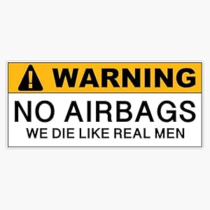 Amazon.com: Warning No Airbags We Die Like Real Men, Funny Warning Car Vinyl Sticker Waterproof ...