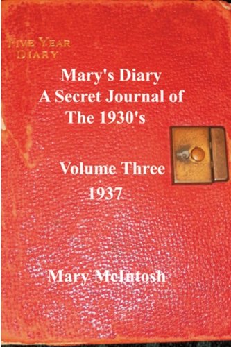Mary's Diary: A Secret Journal of the 1930s - Volume Three (Mary's ...
