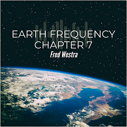 Earth Frequency Chapter 7 by Fred Westra on Amazon Music - Amazon.co.uk