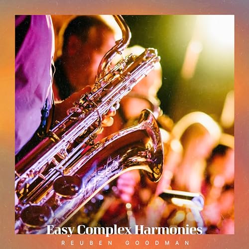 Amazon.com: Easy Complex Harmonies : Reuben Goodman: Digital Music