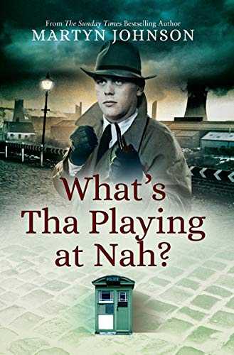What's Tha Playing at Nah? eBook : Johnson, Martyn: Amazon.co.uk: Kindle Store