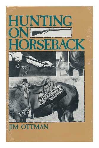 Hunting on Horseback: Ottman, Jim: 9780873644273: Amazon.com: Books