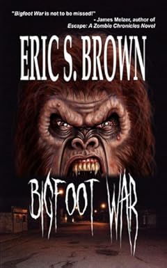 Amazon.com: Bigfoot War: 9781926712499: Brown, Eric S.: Books