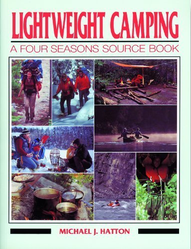Lightweight Camping: A Four Seasons Source Book by Michael J. Hatton ...