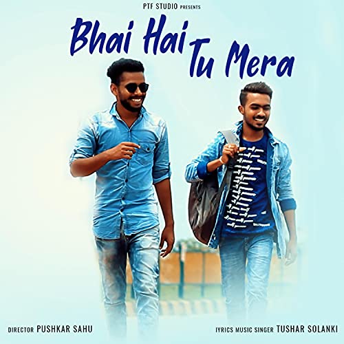 Bhai Hai Tu Mera de Tushar Solanki en Amazon Music Unlimited