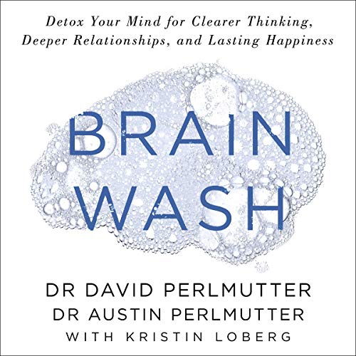 Amazon.com: Brain Wash: Detox Your Mind for Clearer Thinking, Deeper ...