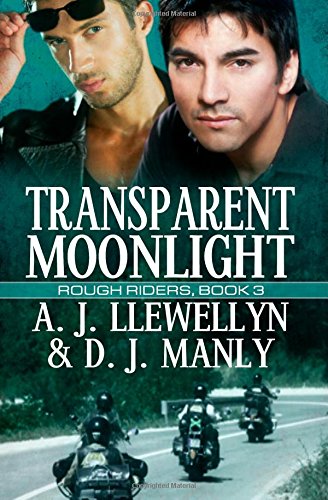 Transparent Moonlight (Book 3 of the Rough Riders Series): A. J ...