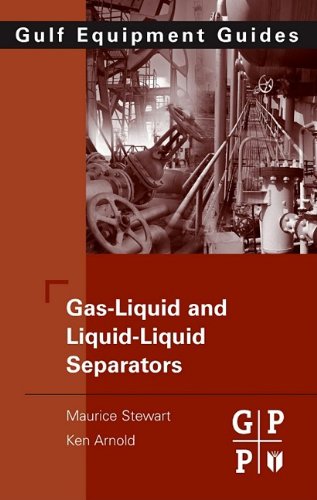 Gas-Liquid And Liquid-Liquid Separators: Gulf Equipment Guides eBook ...