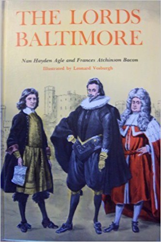 The Lords Baltimore: Agle, Nan Hayden & Bacon, Frances Atchison ...