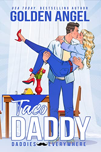 Taco Daddy (Daddies Everywhere) - Kindle edition by Angel, Golden ...