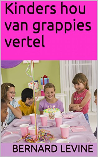 Kinders hou van grappies vertel (Afrikaans Edition) eBook : Levine ...