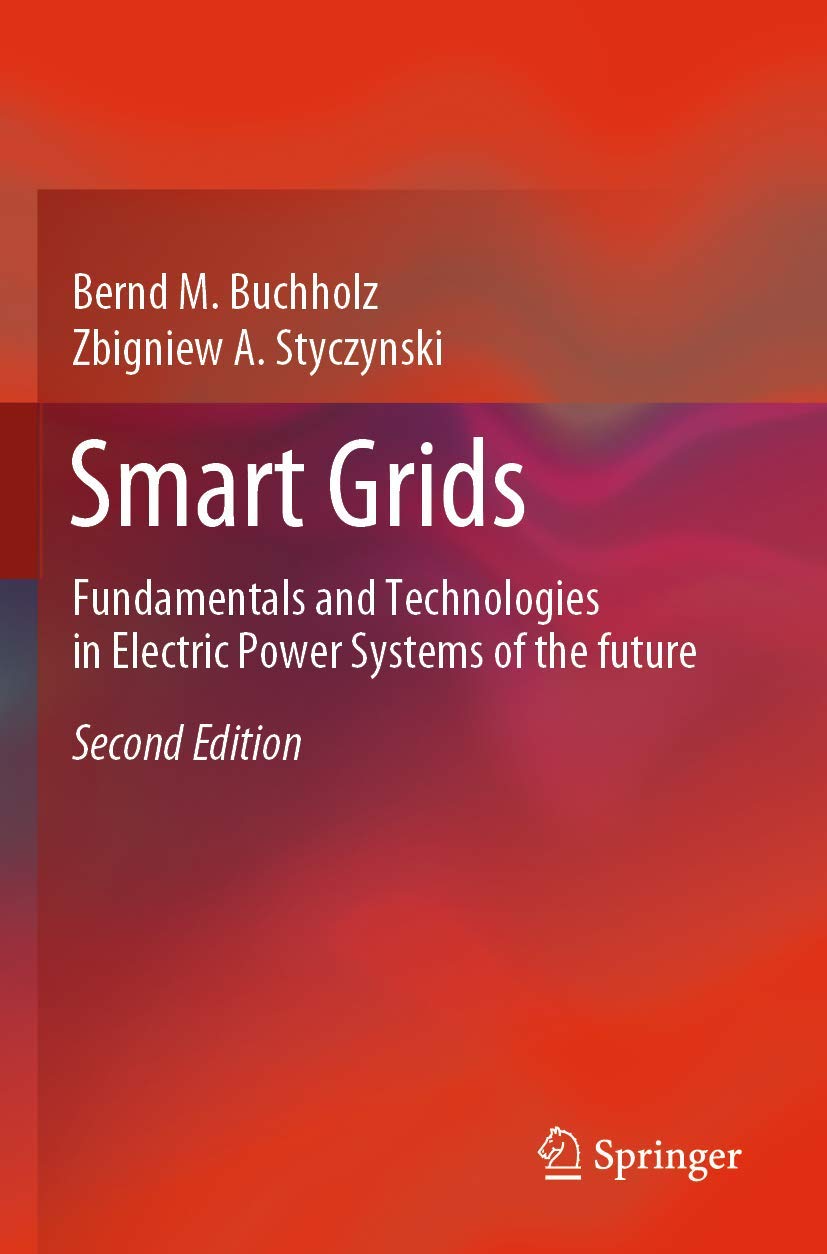 Smart Grids: Fundamentals and Technologies in Electric Power Systems of the future: Buchholz ...
