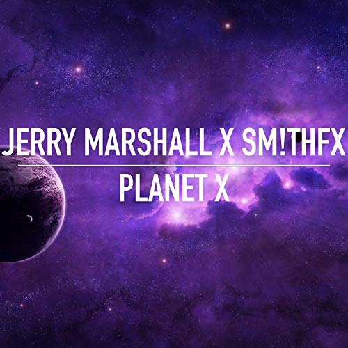 Play Planet X (feat. Jerry Marshall) by SM!THFX feat. Jerry Marshall on Amazon Music