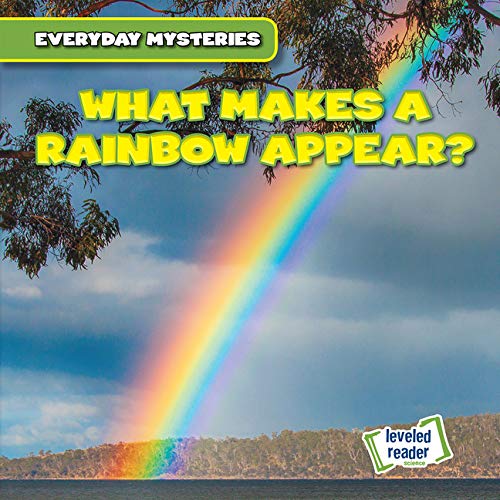 What Makes a Rainbow Appear? (Everyday Mysteries): Roesser, Marie ...